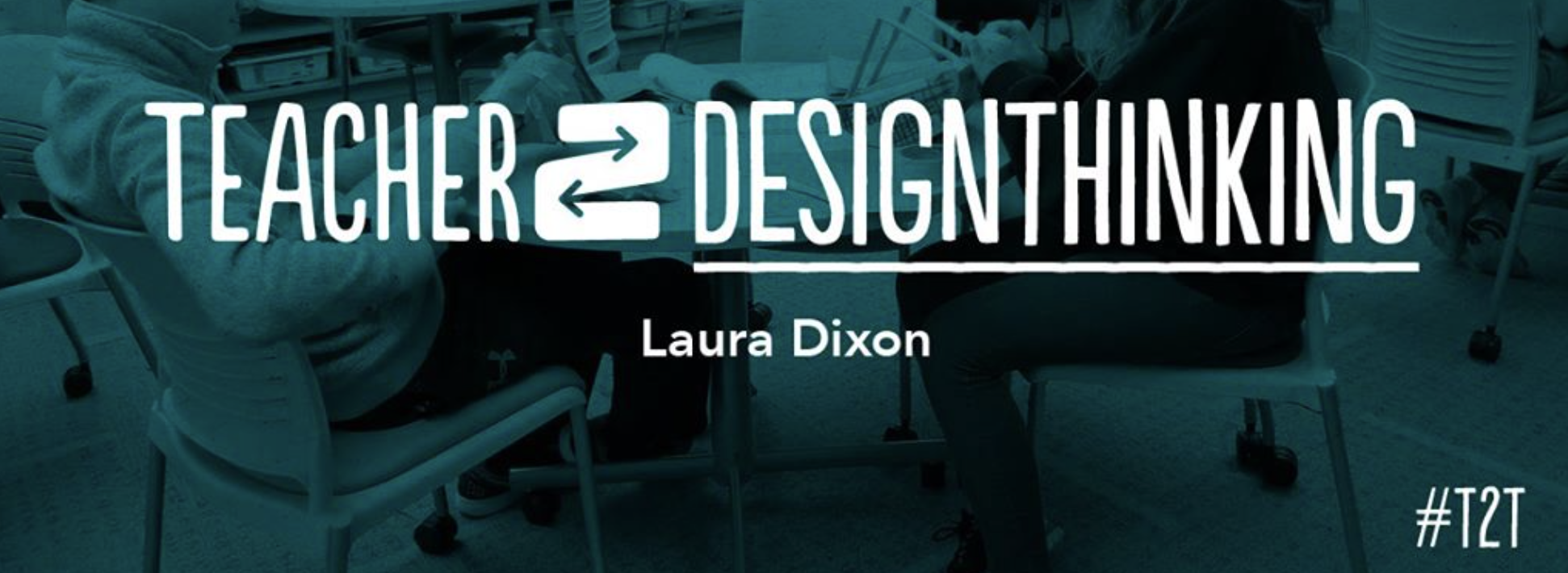 Teacher to Design Thinking | Teacher2Teacher