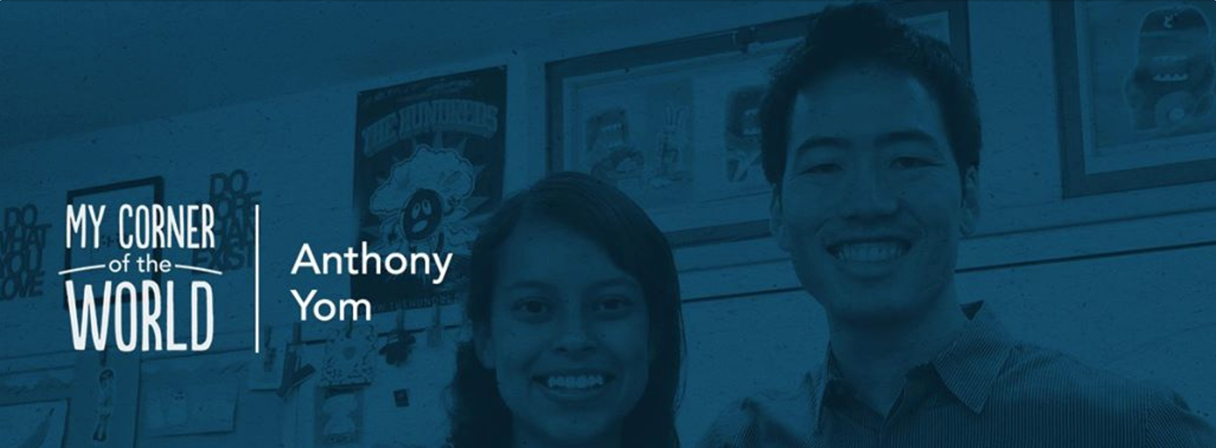 My Corner of the World: Anthony Yom | Teacher2Teacher