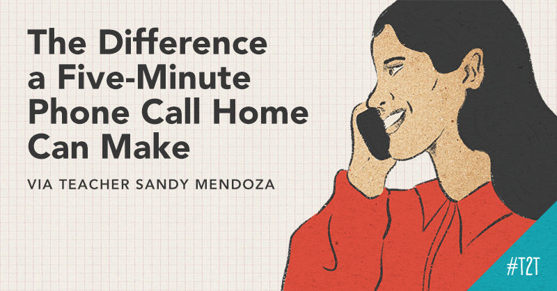 The Difference a Five-Minute Phone Call Home Can Make | Teacher2Teacher